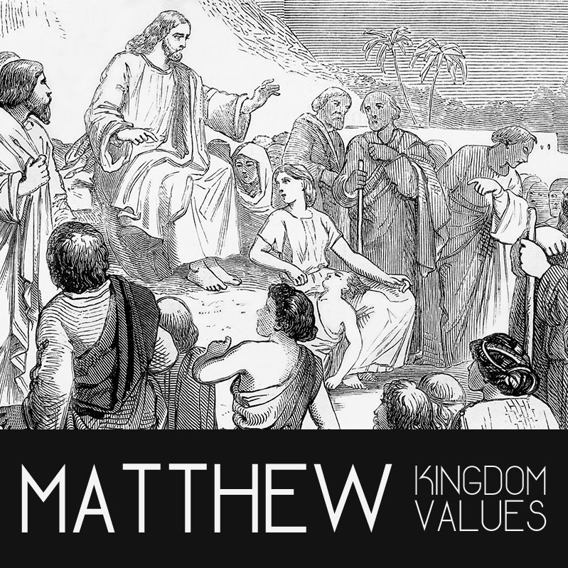 Matthew: Kingdom Values | Quest Church of St. Louis